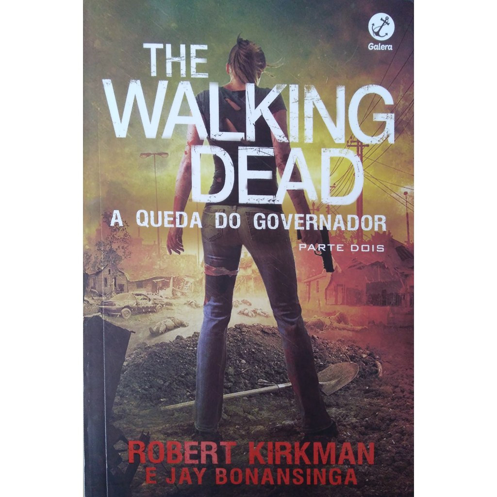Livro The Walking Dead: A Queda Do Governador - Parte Dois de Robert ...
