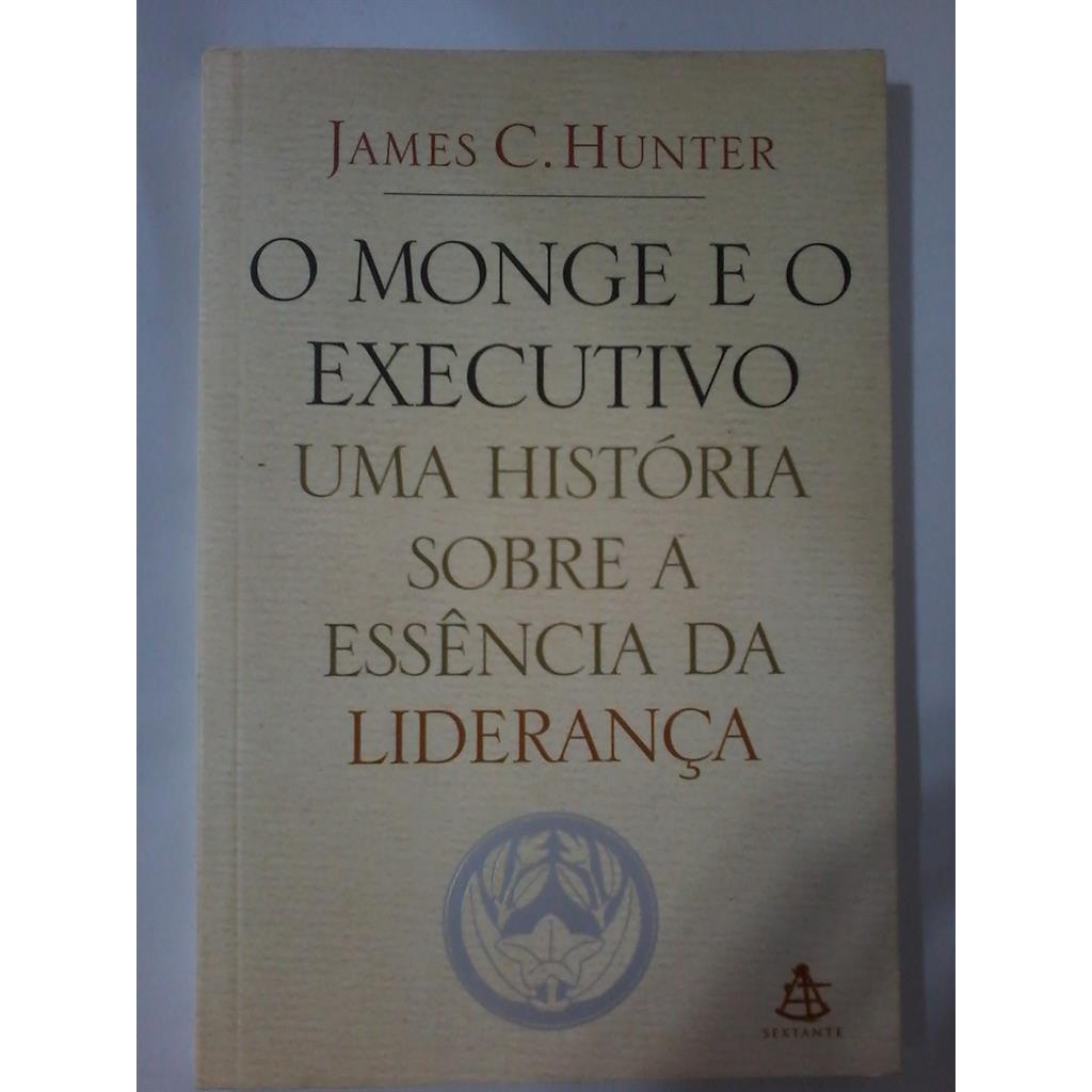 O Monge e o Executivo autor James C. Hunter | Shopee Brasil