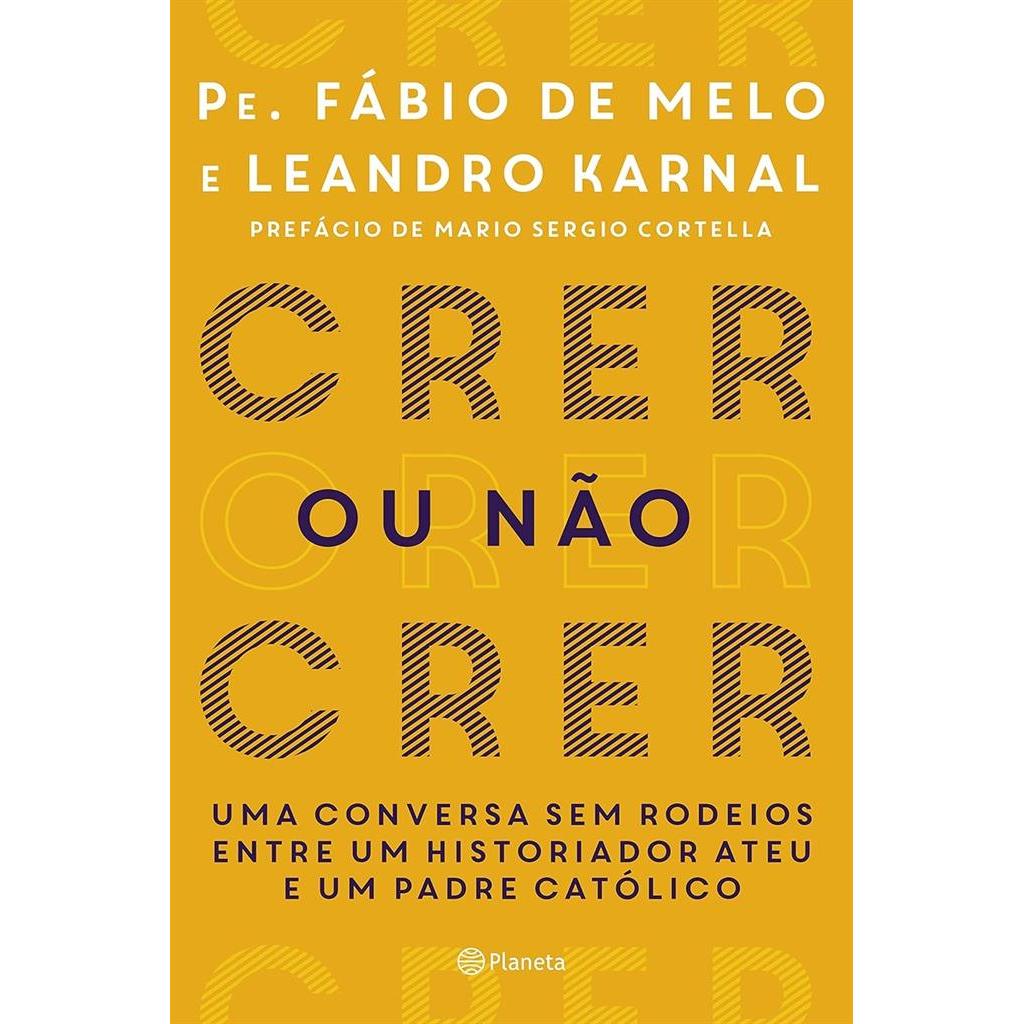 Crer ou não crer autor Pe. Fávio de Melo e Leandro Karnal | Shopee Brasil