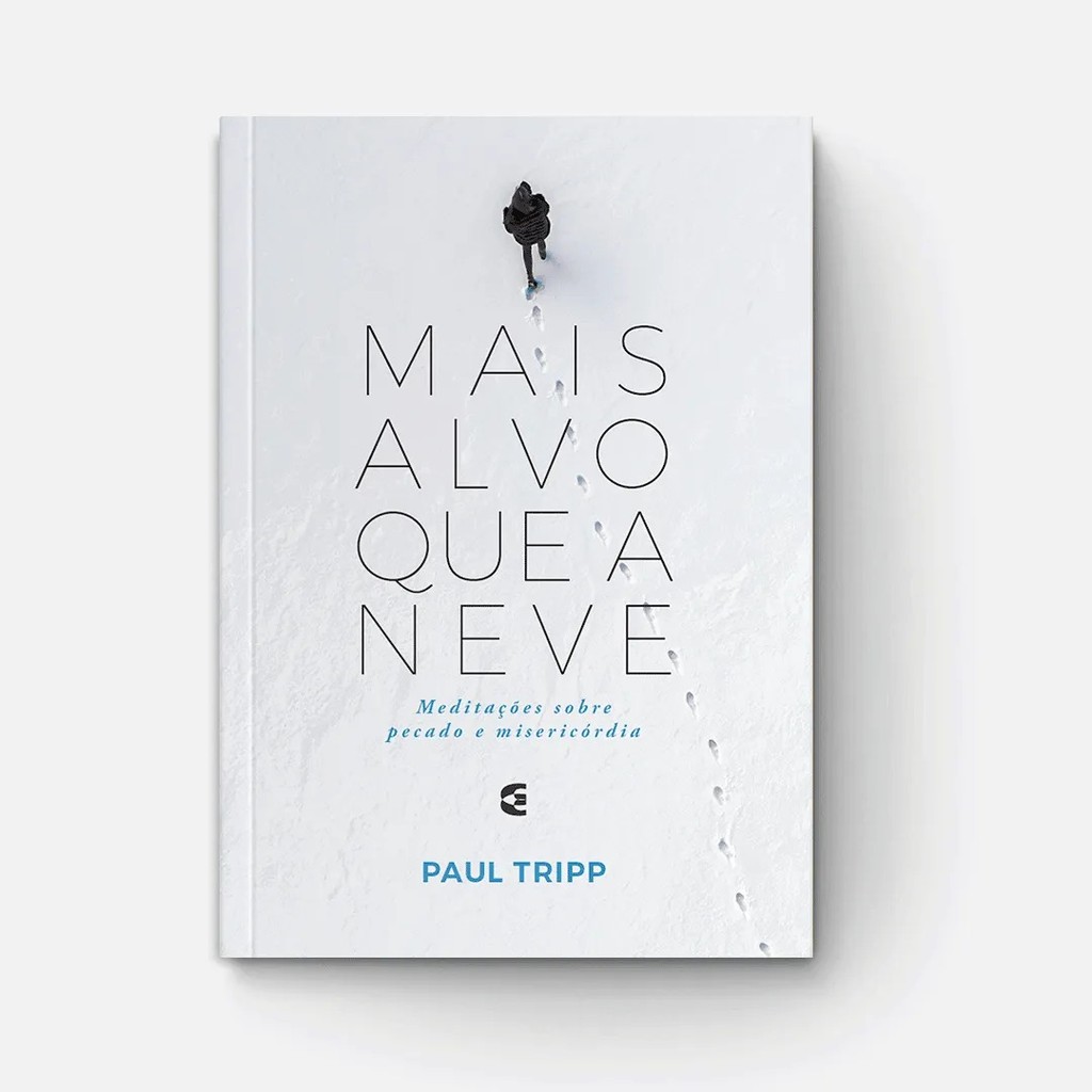 Mais Alvo que a Neve | Paul David Tripp | Shopee Brasil